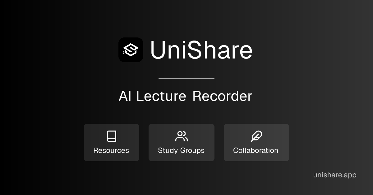 UniShare | AI Lecture Recorder | Auto Notes & Summaries
